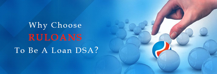 Why Choose Ruloans To Be A Loan DSA? - Loan Partner Program - RuLoans