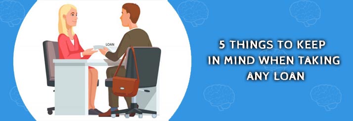 5 things to keep in mind when taking any loan - Ruloans