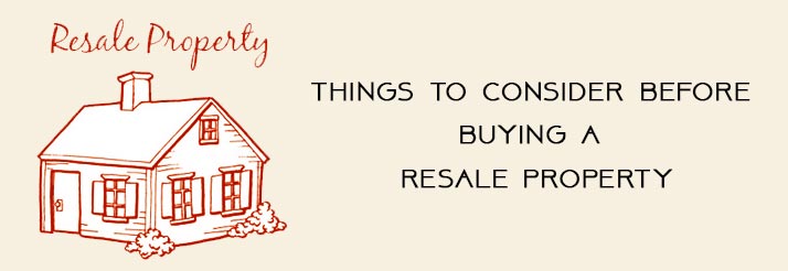 Things to consider before buying a resale property - Ruloans
