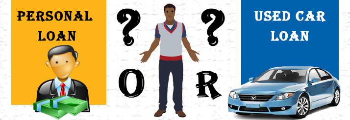 Used Car Loan or Personal Loan… What’s your choice? - Ruloans