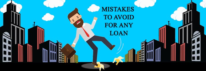 3 Mistakes to avoid while applying for any Loan - Ruloans