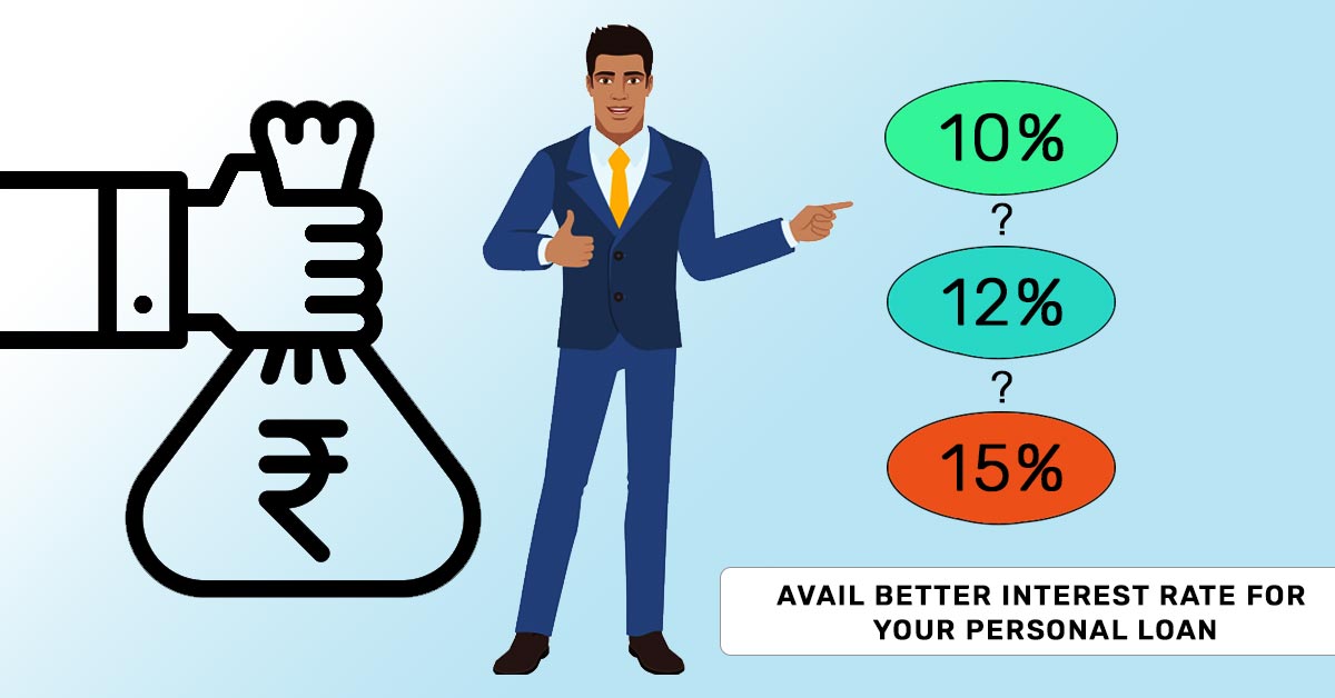 How you can Avail Better Interest Rate for your Personal Loan