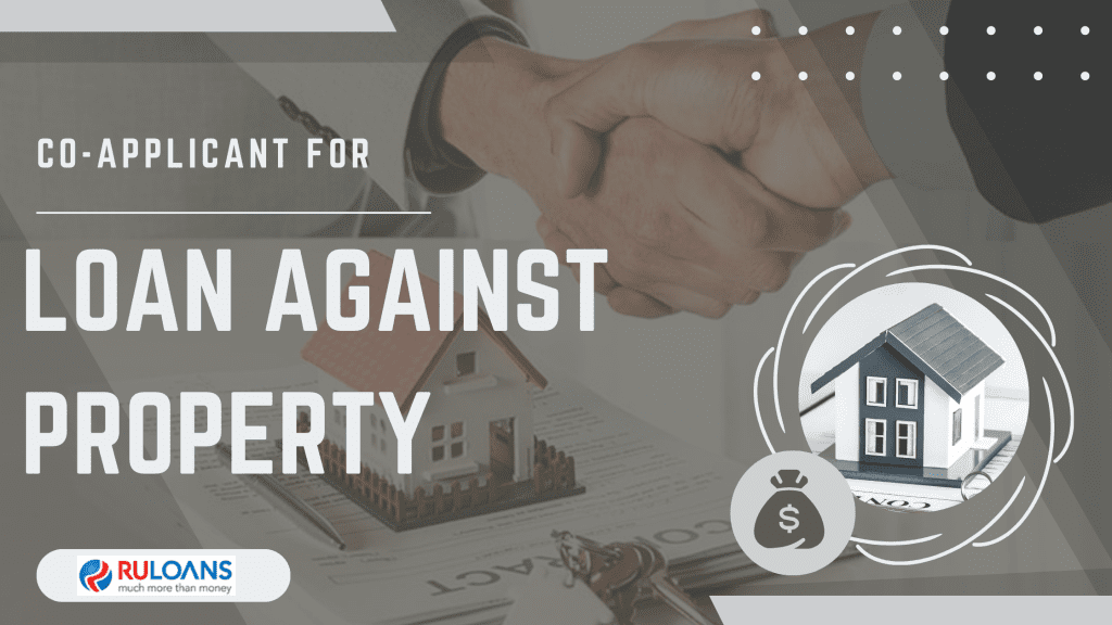 Strengthen Your Loan Application: Co-Applicant in Loan Against Property