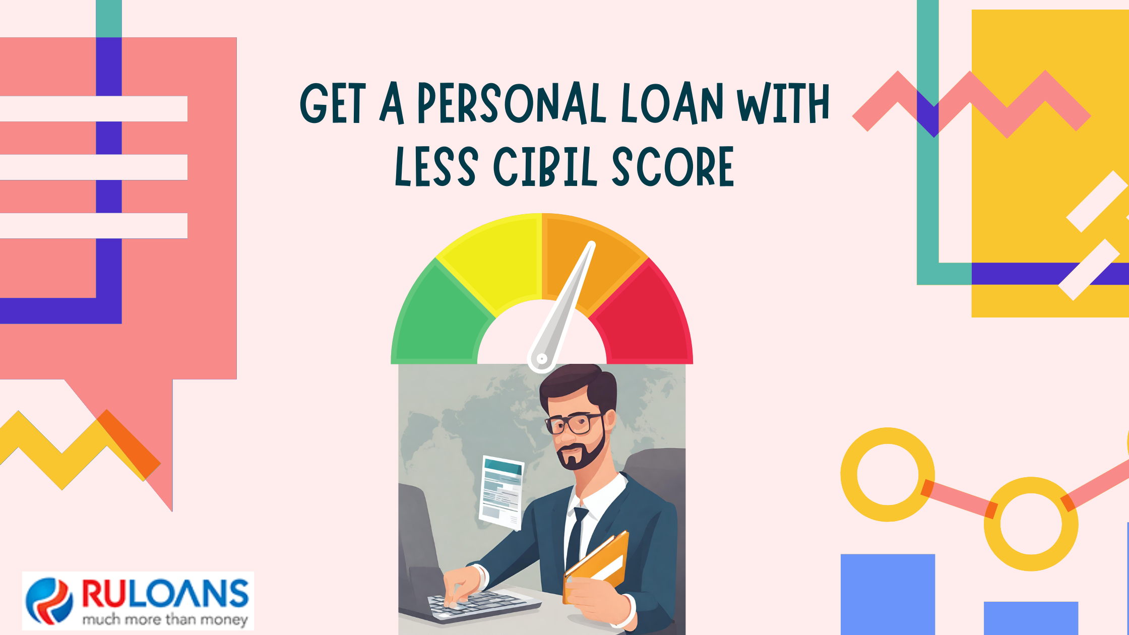 Personal Loan for Less CIBIL Score: Tips & Options for Approval - Ruloans