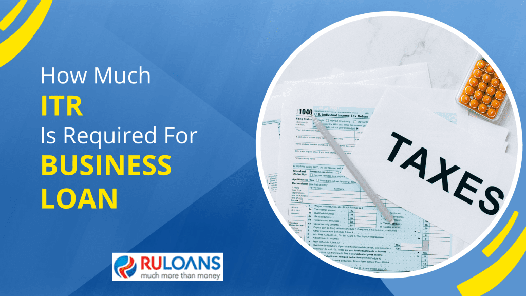 Financial Insights: Understanding ITR Requirements for Business Loans