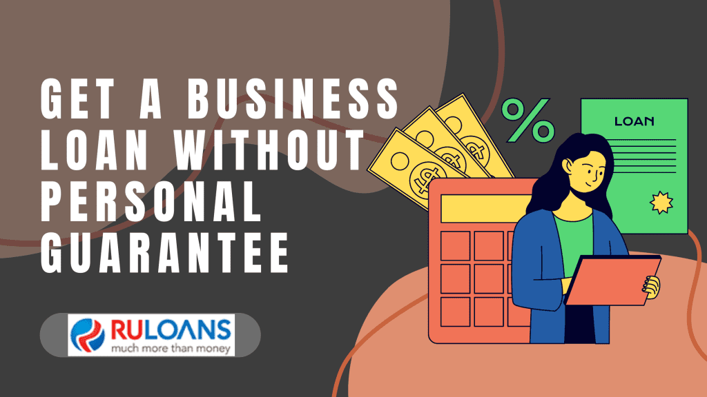 Empowering Businesses: Securing Loans Without a Personal Guarantee