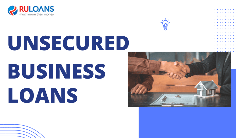 Empowering Entrepreneurs: A Comprehensive Guide to Unsecured Business Loans
