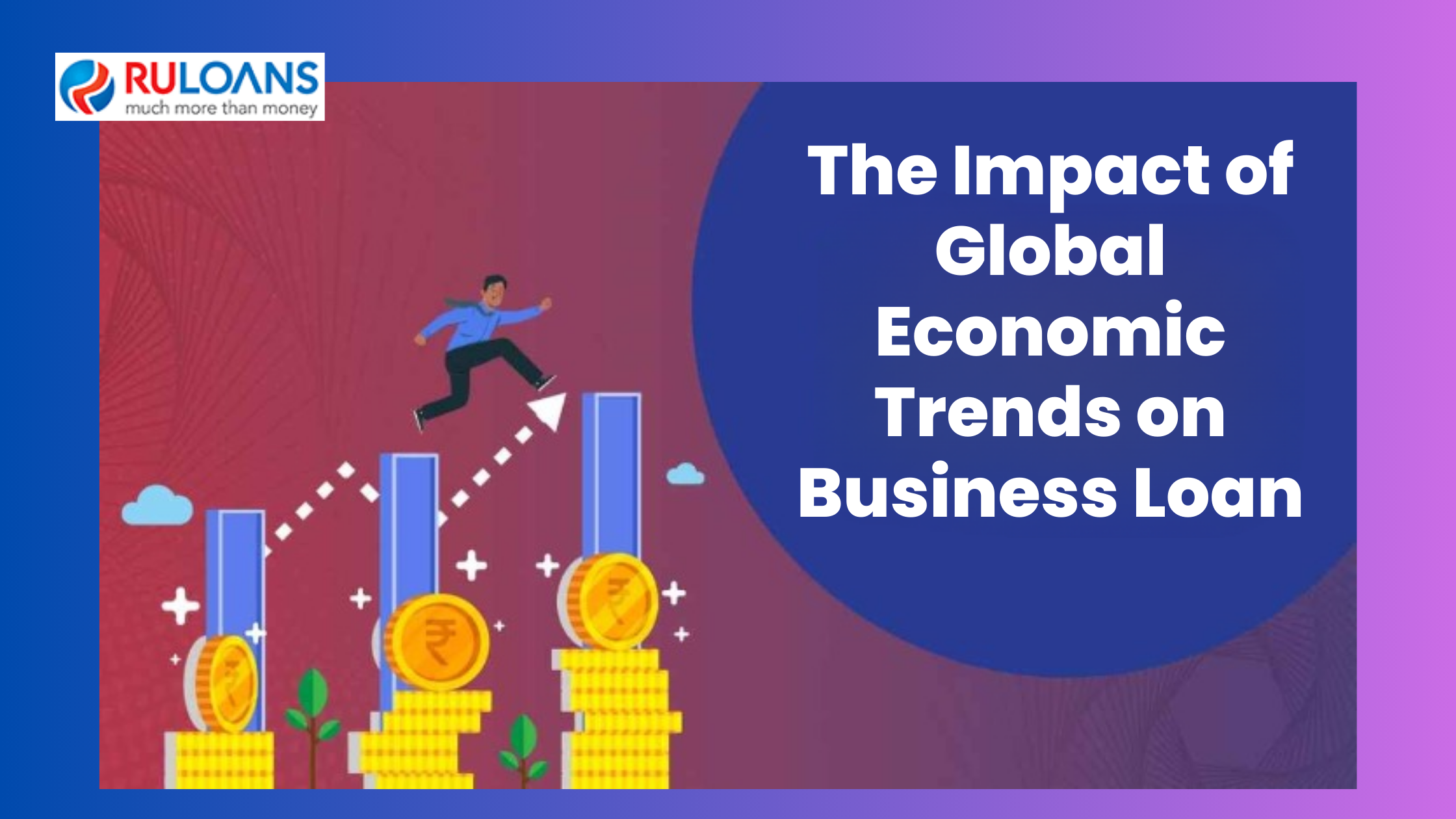 Navigating Challenges: Impact of Global Economic Trends on Business Loans