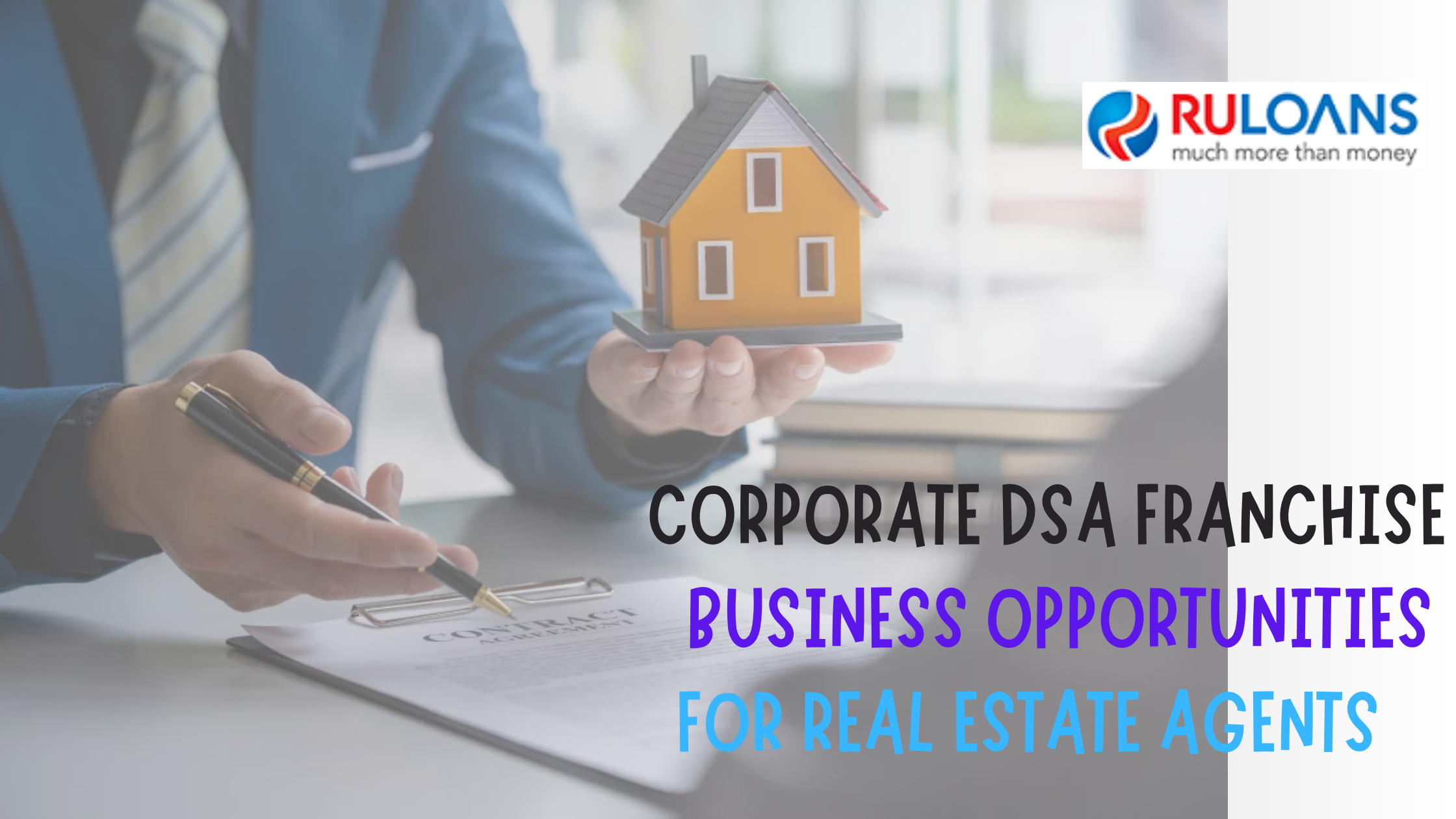 Corporate DSA Franchise - Real Estate Agents' Business Growth | Ruloans
