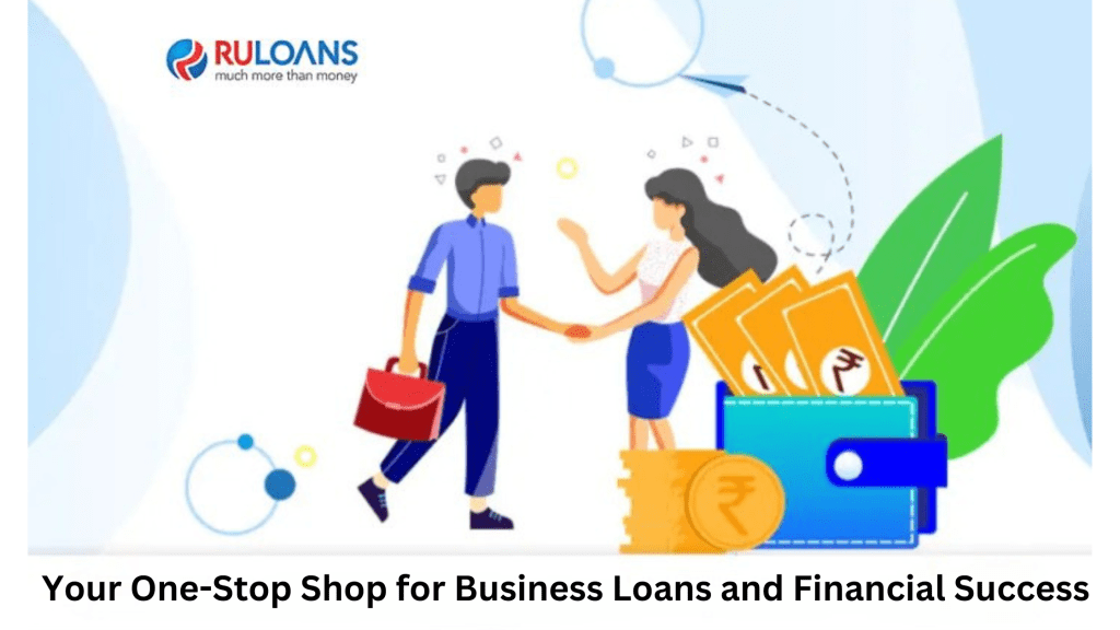 Ruloans: Your One-Stop Shop for Business Loans and Financial Success