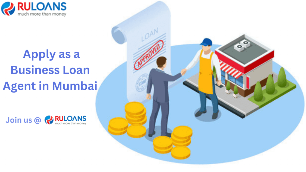 Become a Business Loan Agent in Mumbai with Ruloans