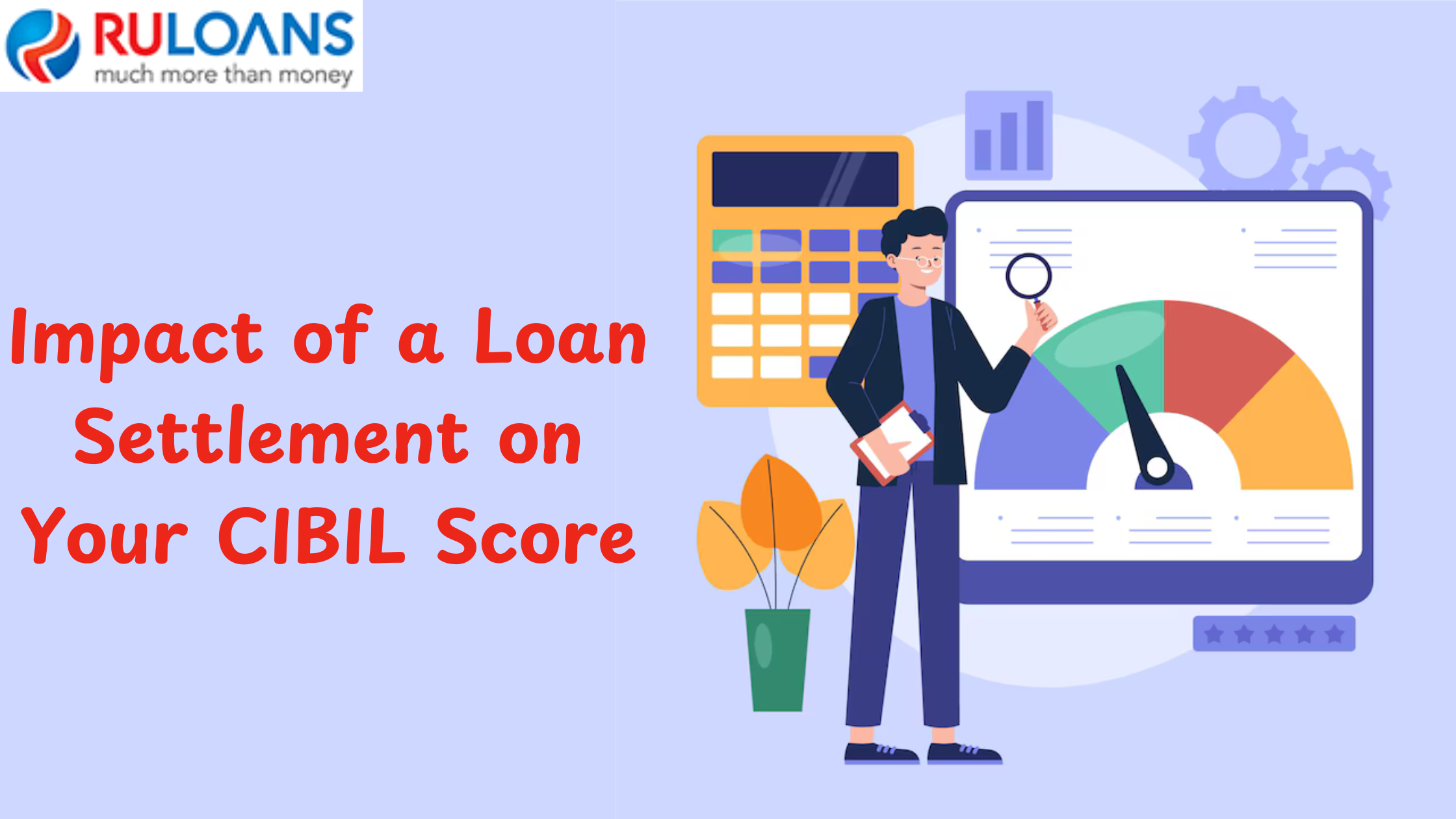 How Loan Settlements Impact Your CIBIL Score and Financial Health | Ruloans