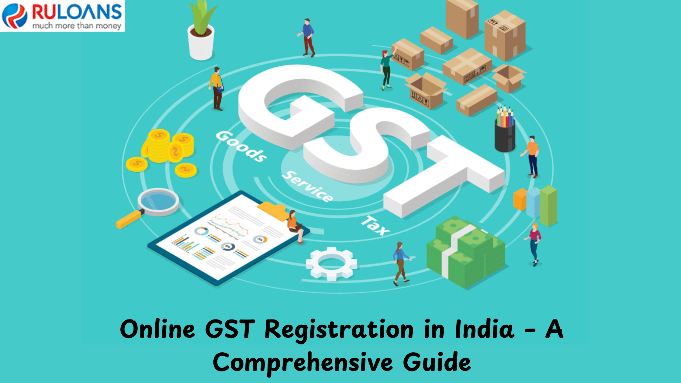 Online GST Registration in India: Step-by-Step Guide & Requirements | Ruloans