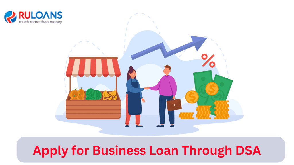 Expand Your Business with Ruloans Business Loan DSA Agents