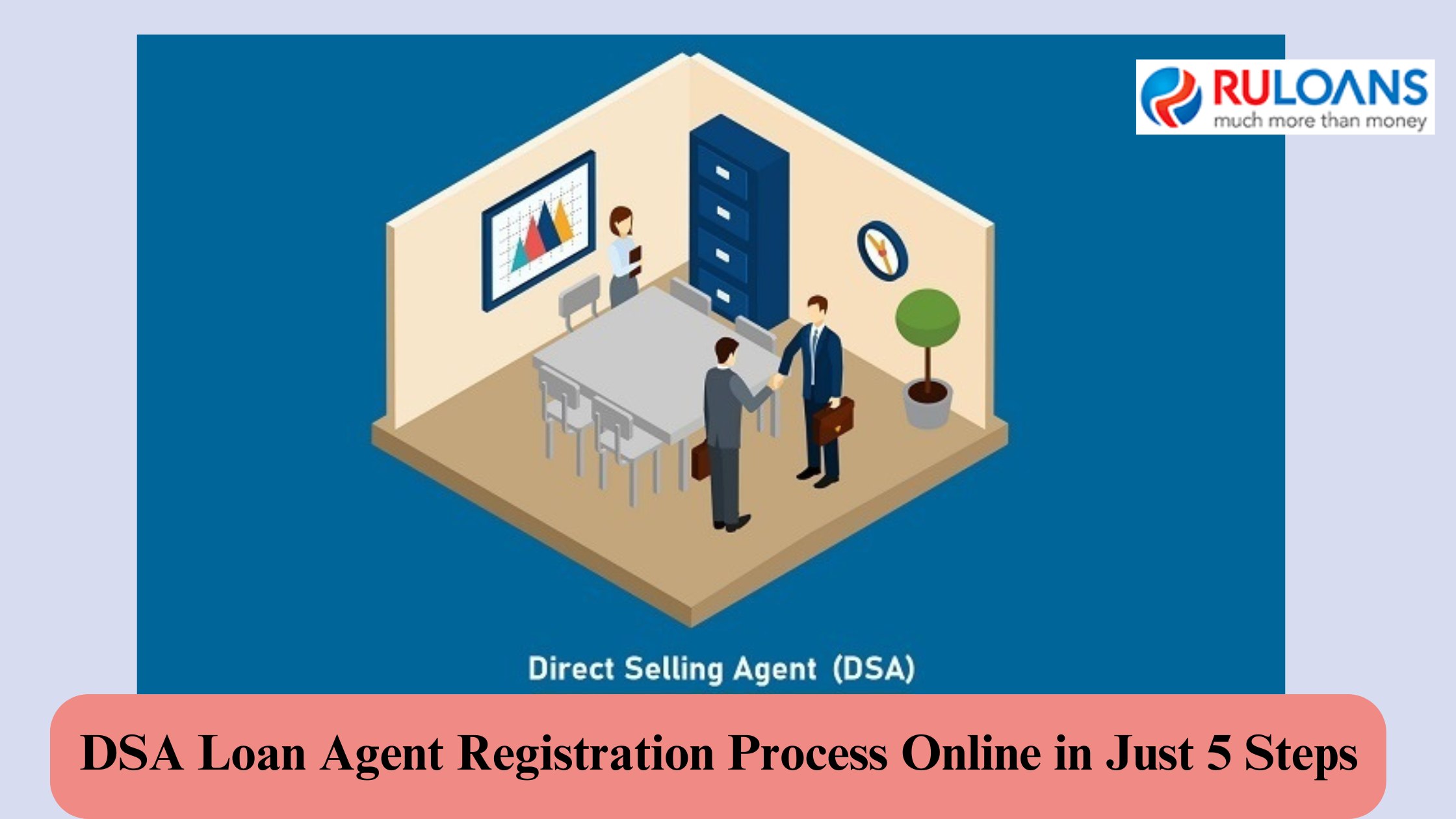 Become a DSA Loan Agent Online in 5 Easy Steps with Ruloans