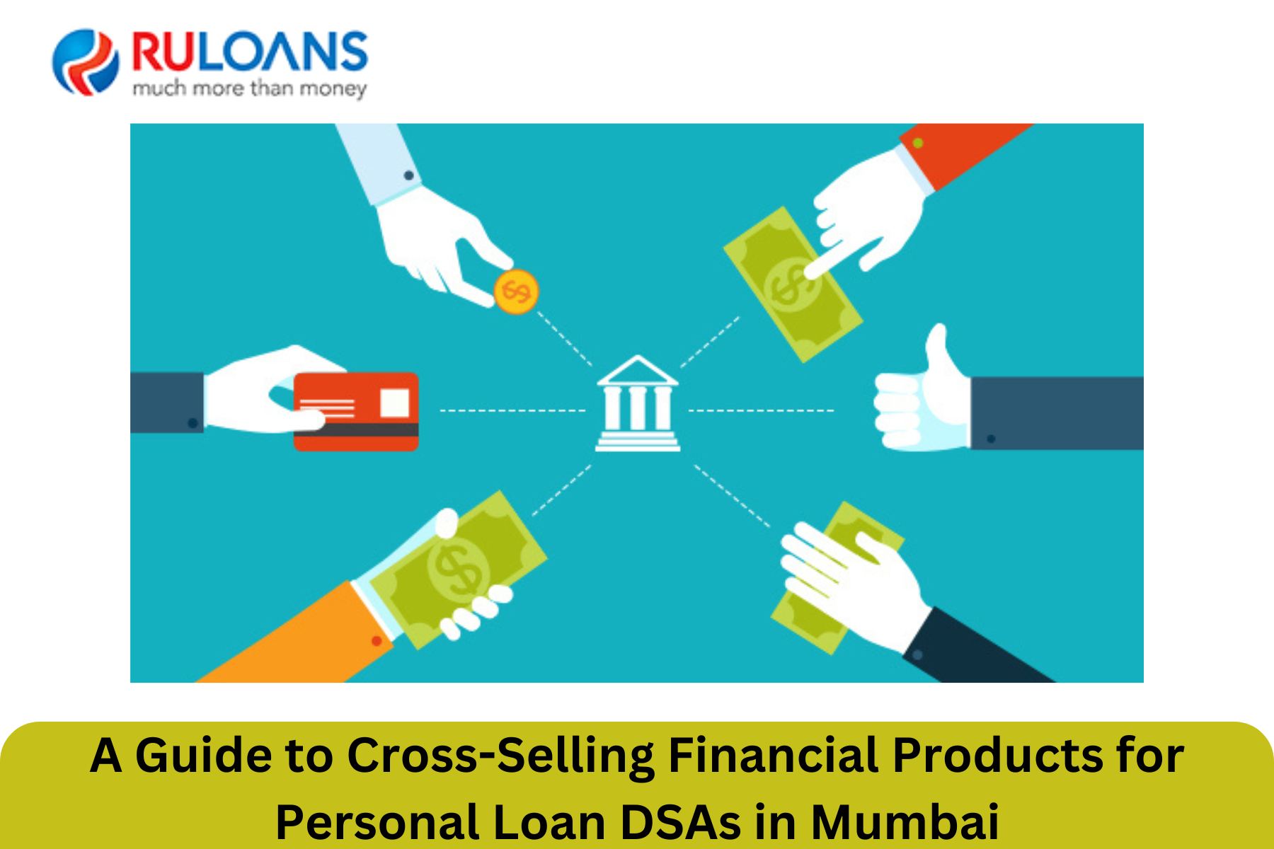A Guide to Cross-Selling Financial Products for Personal Loan DSAs in ...