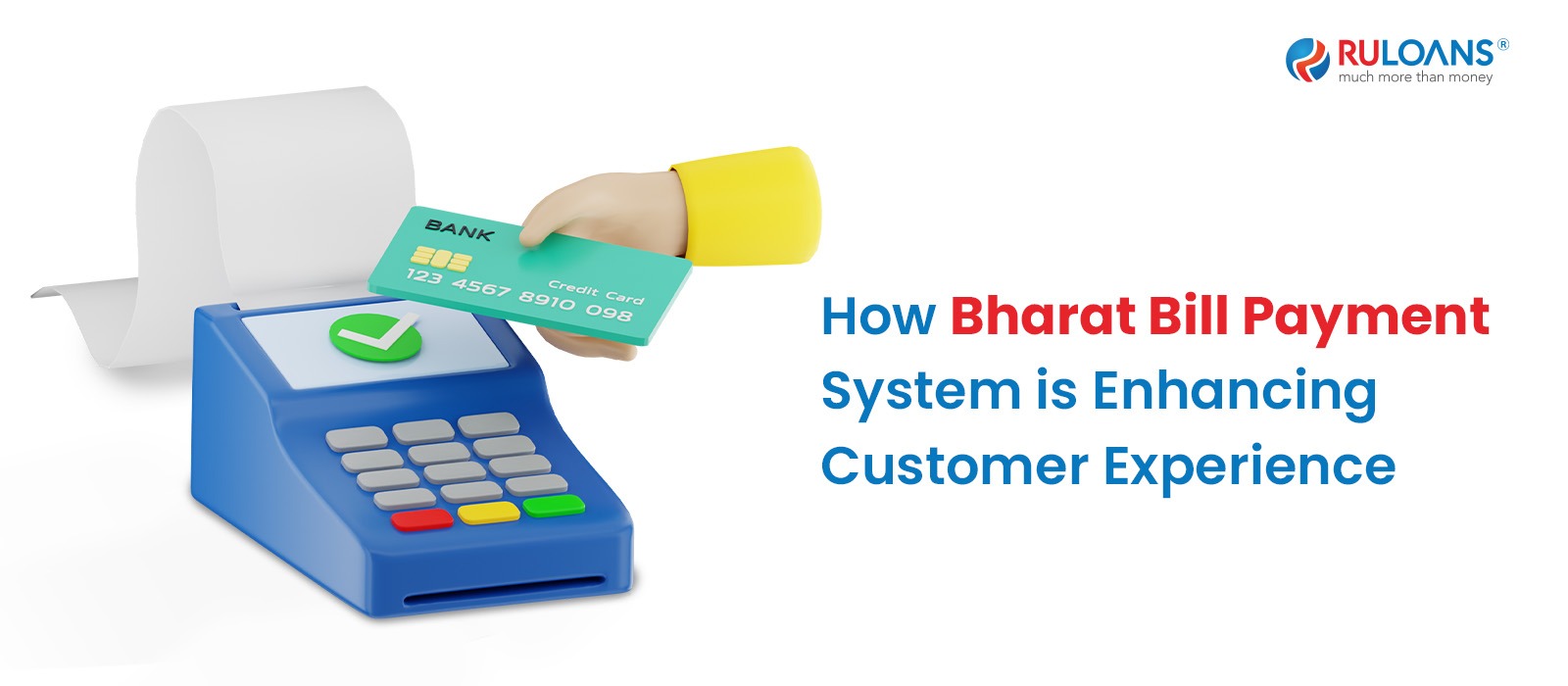 How Bharat Bill Payment System is Enhancing Customer Experience - Ruloans