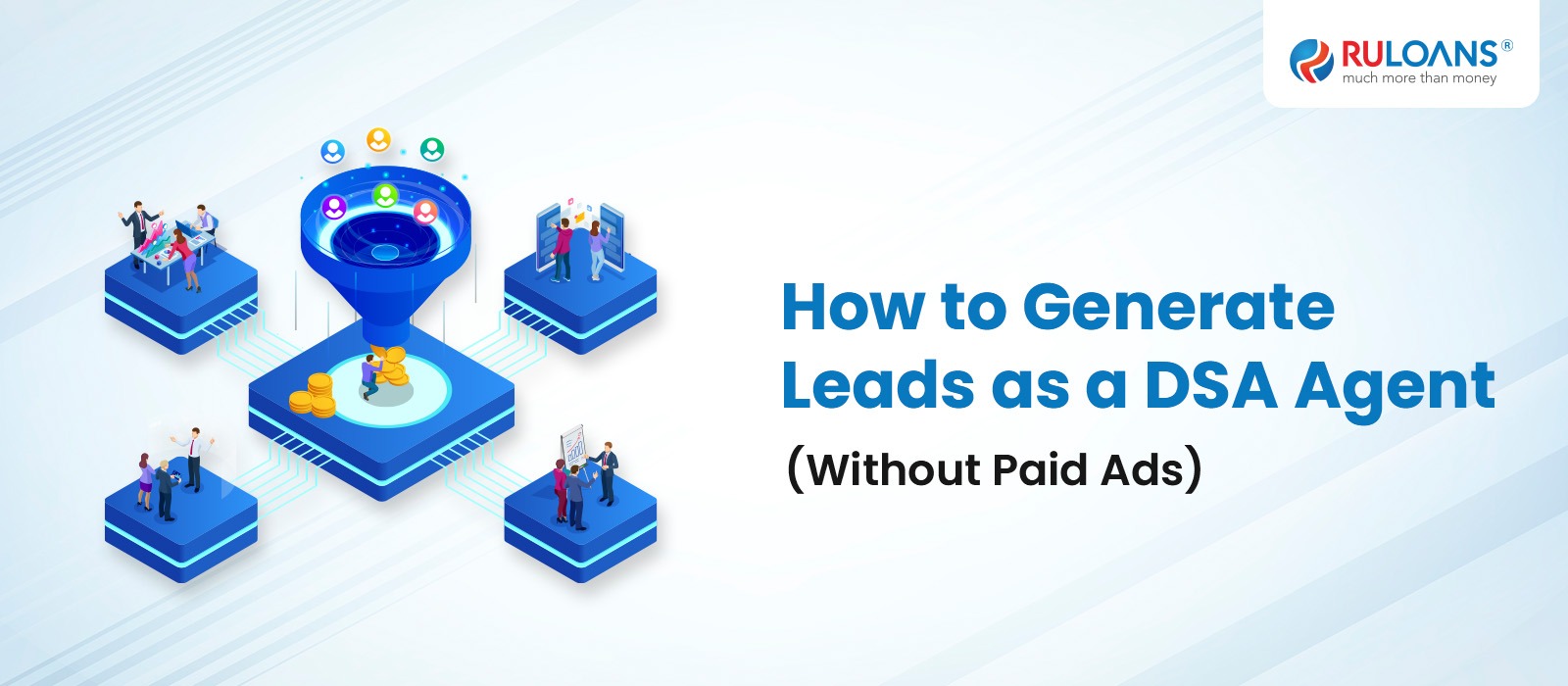 How to Generate Leads as a DSA Agent (Without Paid Ads) - Ruloans