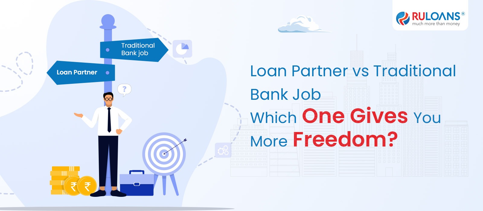 Loan Partner vs Traditional Bank Job – Which One Gives You More Freedom ...