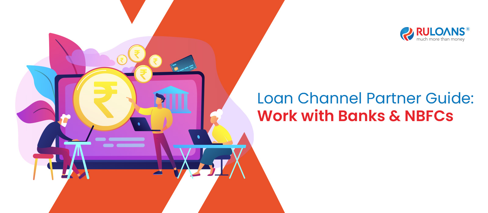 Loan Channel Partner Guide: Work with Banks & NBFCs - Ruloans