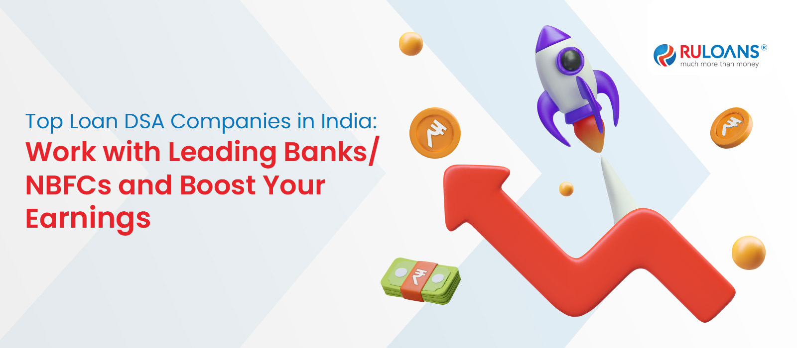 Top Loan DSA Companies in India: Work with Leading Banks/NBFCs and Boost Your Earnings - Ruloans