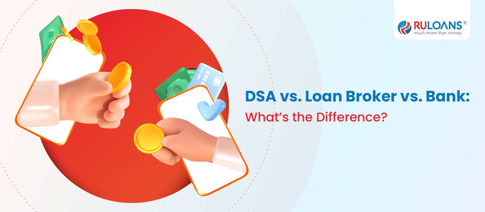 DSA vs. Loan Broker vs. Bank: What’s the Difference? - Ruloans