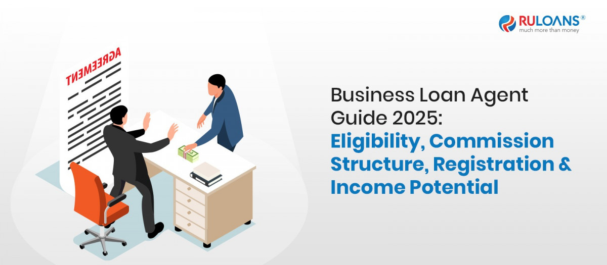 Business Loan Agent Guide 2025: Eligibility, Commission Structure ...