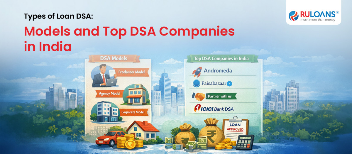 Types of Loan DSA: Models and Top DSA Companies in India - Ruloans